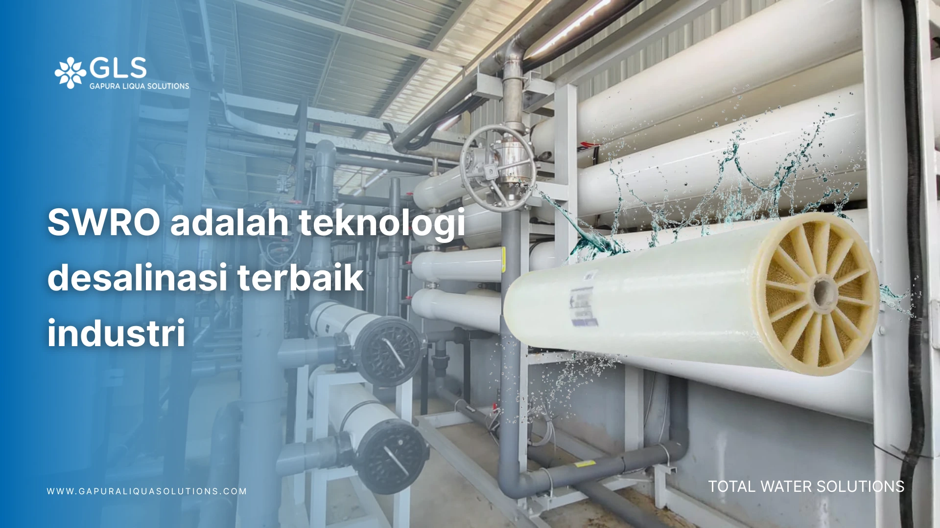 SWRO adalah teknologi desalinasi terbaik industri - Gapura Liqua Solutions