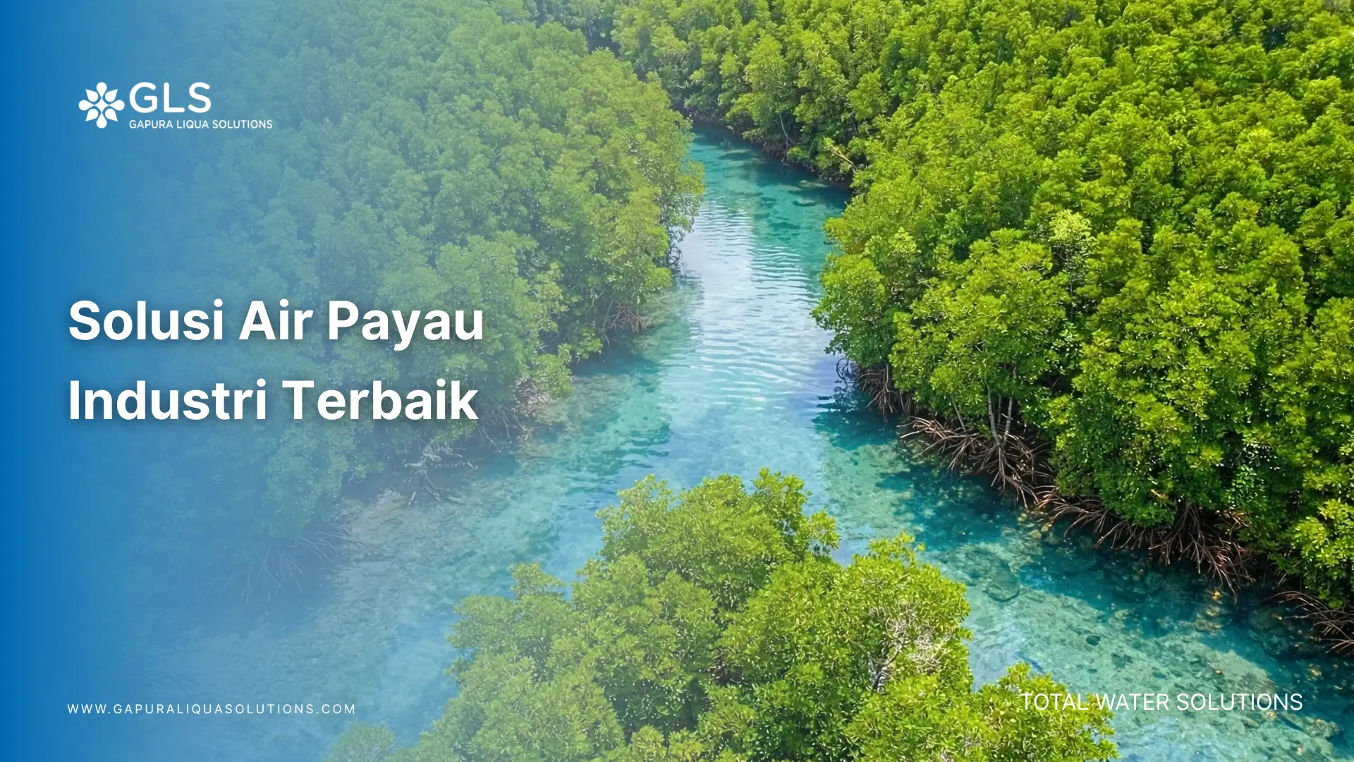 Solusi Air Payau Industri Terbaik - Gapura Liqua Solutions