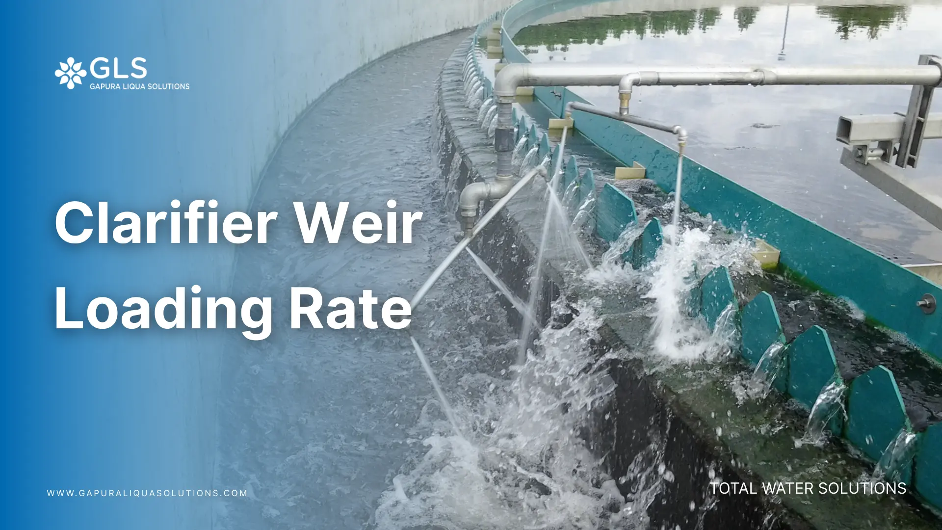 Clarifier Weir Loading Rate - Gapura Liqua Solutions